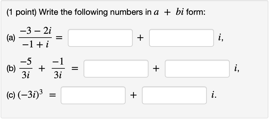Solved Write the following numbers in a + bi a + b i form: | Chegg.com