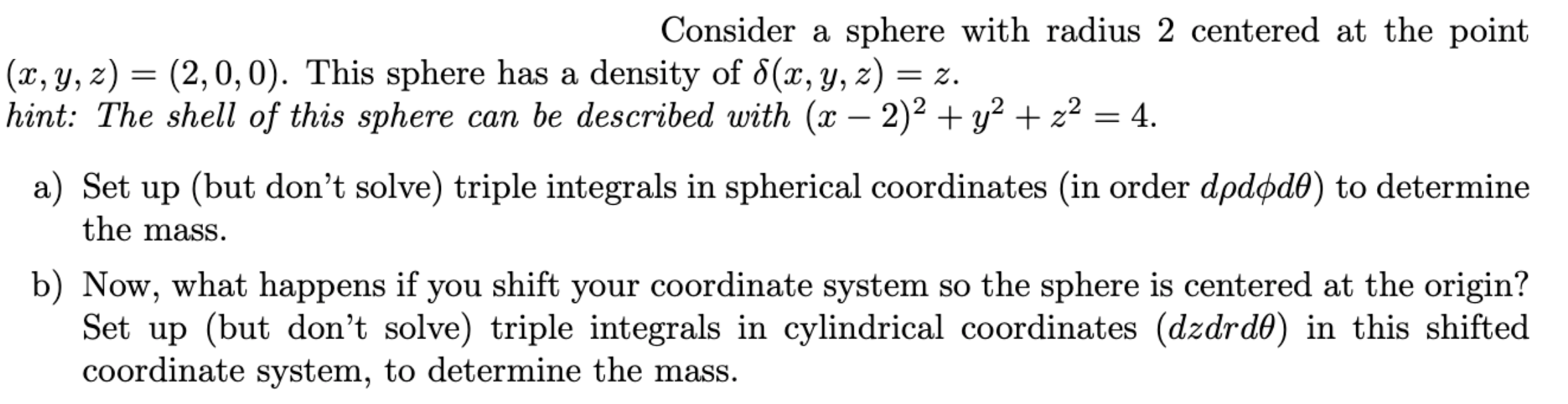 Solved Consider a sphere with radius 2 centered at the point | Chegg.com