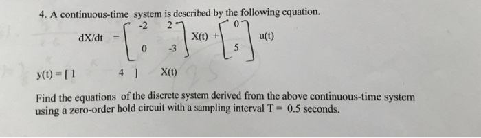 Solved 4. A continuous-time system is described by the | Chegg.com