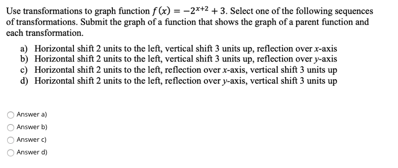 Solved Use transformations to graph function f (x) = –2x+2 + | Chegg.com