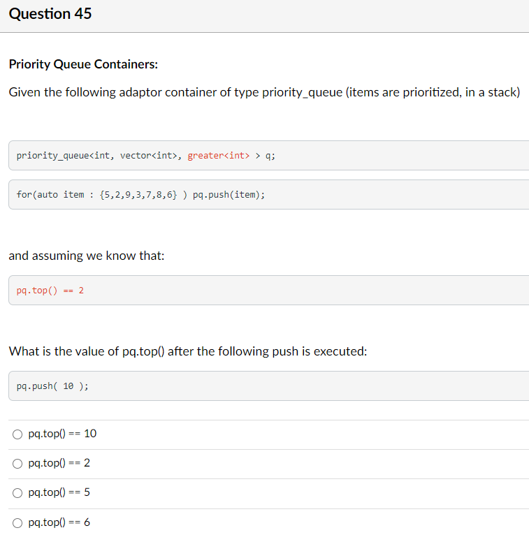 Solved Question 45 Priority Queue Containers: Given the | Chegg.com