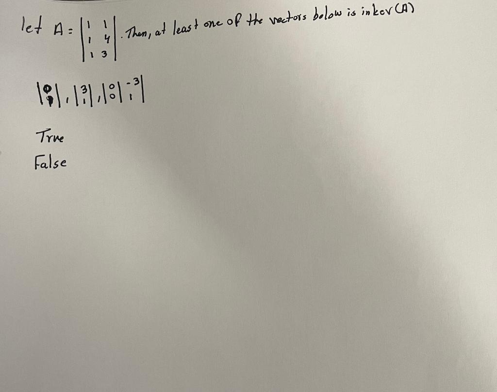 Solved lef A=∣∣111143∣∣. Then, at least one of the vectors | Chegg.com
