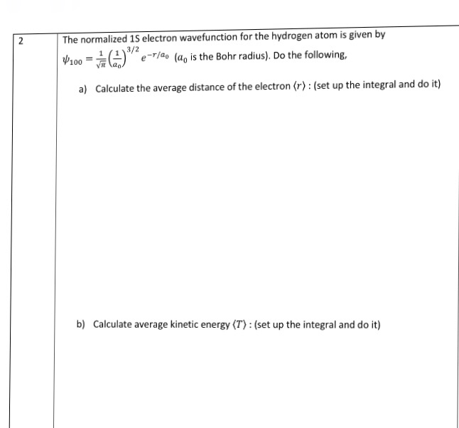 Solved The Normalized 1s Electron Wavefunction For The