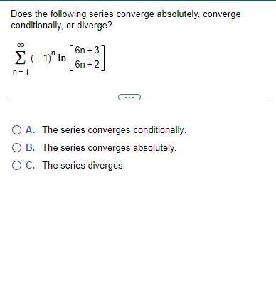 Solved Does the following series converge absolutely, | Chegg.com