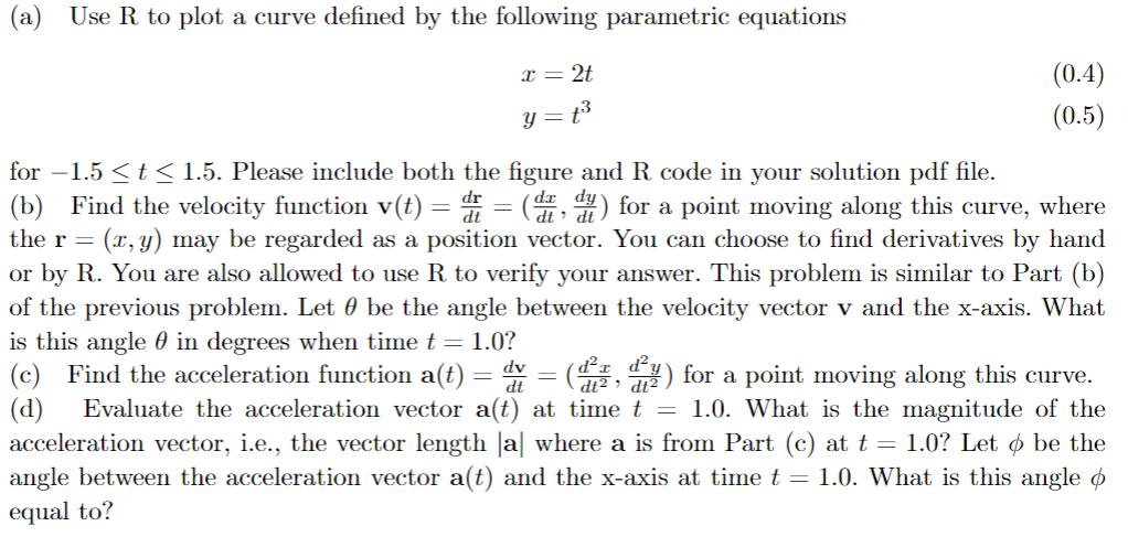 Solved a) Use R to plot a curve defined by the following | Chegg.com