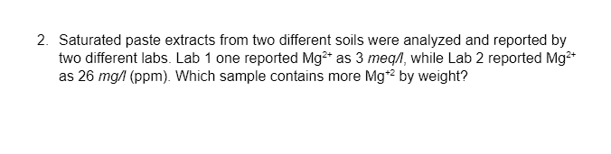 Solved Saturated paste extracts from two different soils | Chegg.com