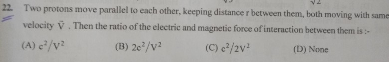 Solved 22. Two protons move parallel to each other, keeping | Chegg.com
