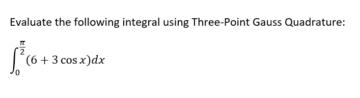 Solved Evaluate the following integral using Three-Point | Chegg.com