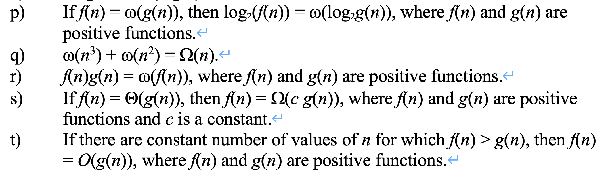 Solved p) ﻿If f(n)=ω(g(n)), ﻿then log2(f(n))=ω(log2g(n)), | Chegg.com