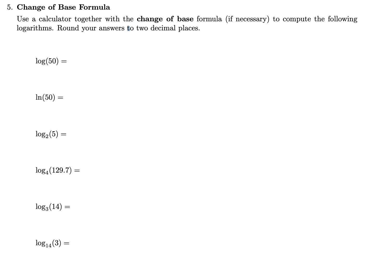 Solved 5. Change of Base Formula Use a calculator together | Chegg.com