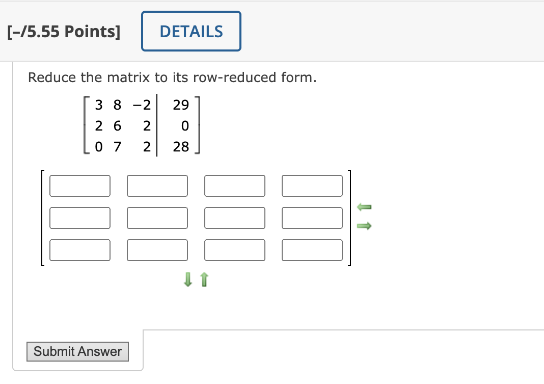 Solved Reduce the matrix to its row-reduced form. | Chegg.com