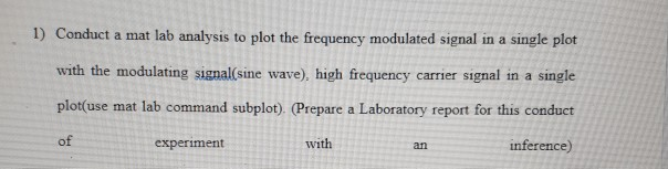 Solved 1) Conduct a mat lab analysis to plot the frequency | Chegg.com