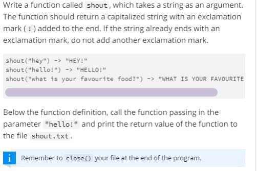 Solved using python write a function called shout, which | Chegg.com