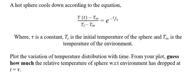 Solved A hot sphere cools down according to the equation, T | Chegg.com