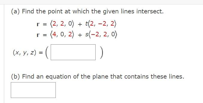 Solved (a) Find the point at which the given lines | Chegg.com