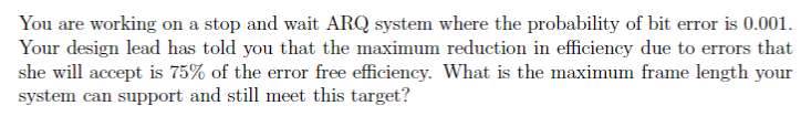 Solved You are working on a stop and wait ARQ system where | Chegg.com