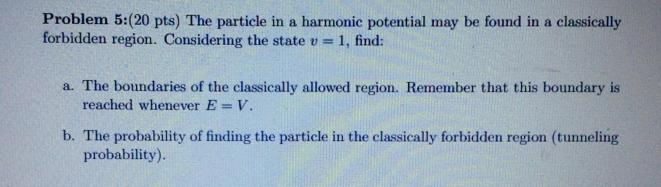 Solved Problem 5: (20 pts) The particle in a harmonic | Chegg.com