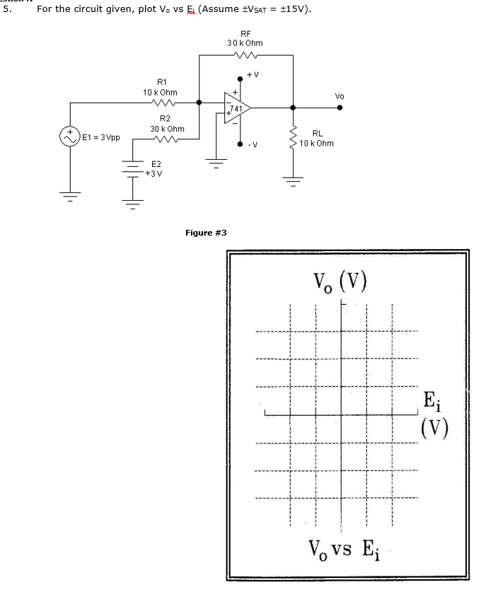 Solved 5. For the circuit given, plot V. vs Ei (Assume VSAT | Chegg.com