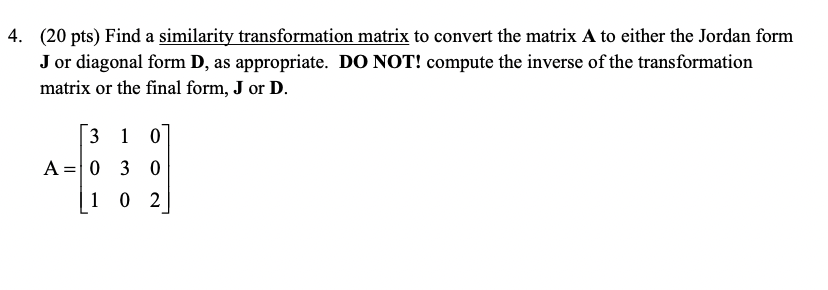 Solved 4. (20 pts) Find a similarity transformation matrix | Chegg.com