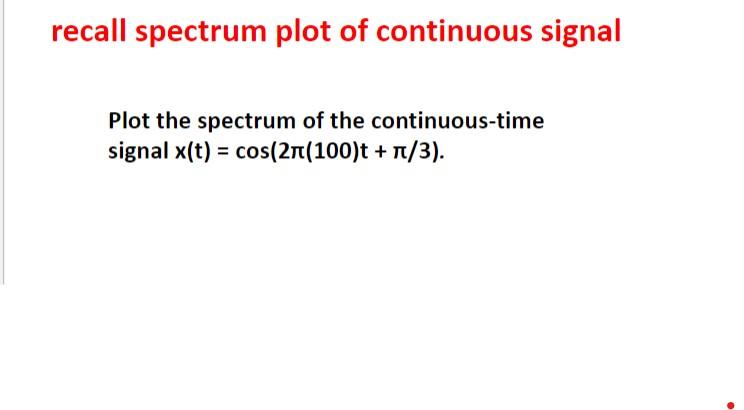 Solved recall spectrum plot of continuous signal Plot the | Chegg.com