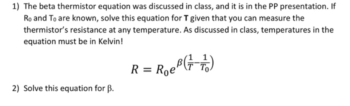 Solved 1) The beta thermistor equation was discussed in | Chegg.com