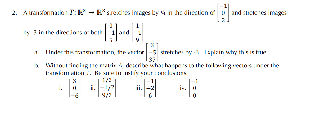 Solved 2. A transformation T:R3→R3 stretches images by 1/4 | Chegg.com
