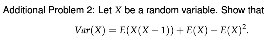 Solved Additional Problem 2: Let x be a random variable. | Chegg.com Solved Additional Problem 2: Let x be a random variable. | Chegg.com