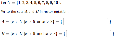 Solved Let U={1,2,3,4,5,6,7,8,9,10}. Write the sets A and B | Chegg.com