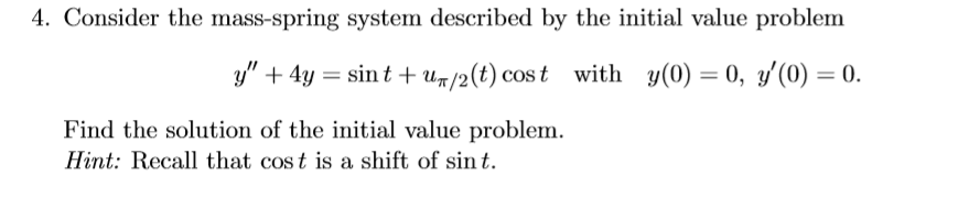 Solved 4. Consider the mass-spring system described by the | Chegg.com