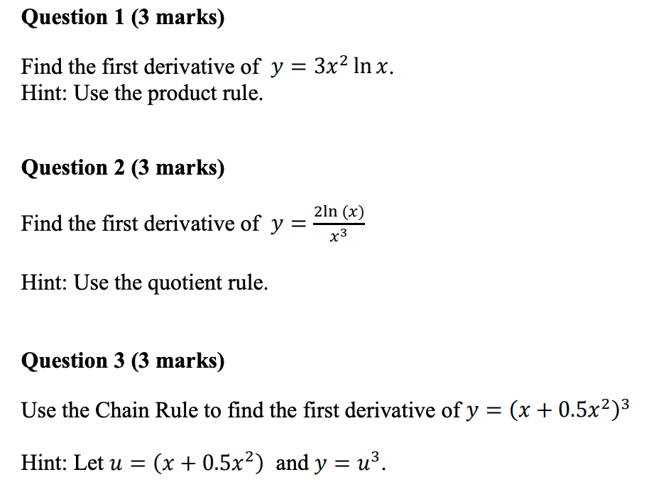 Solved Question 1 (3 marks) Find the first derivative of y = | Chegg.com