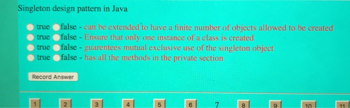 Solved Singleton design pattern in Java false -can be | Chegg.com