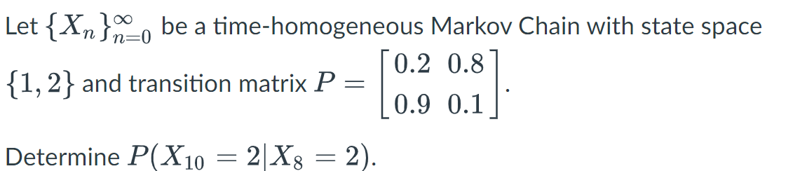 Solved n0 Let {Xn ] = be a time-homogeneous Markov Chain | Chegg.com