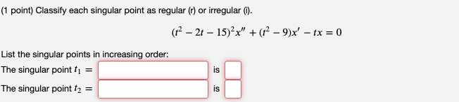 Solved Classify each singular point as regular (r) or | Chegg.com