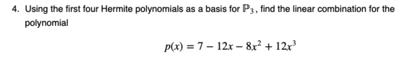 Solved 4. Using the first four Hermite polynomials as a | Chegg.com