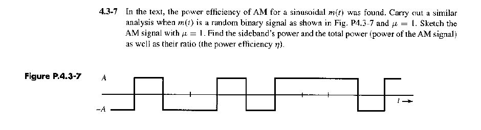 Solved 4.3-7 In the text, the power efficiency of AM for a | Chegg.com
