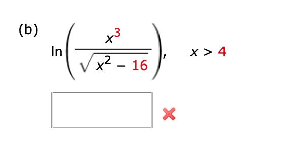 Solved (b) ln(x2−16x3),x>4 | Chegg.com