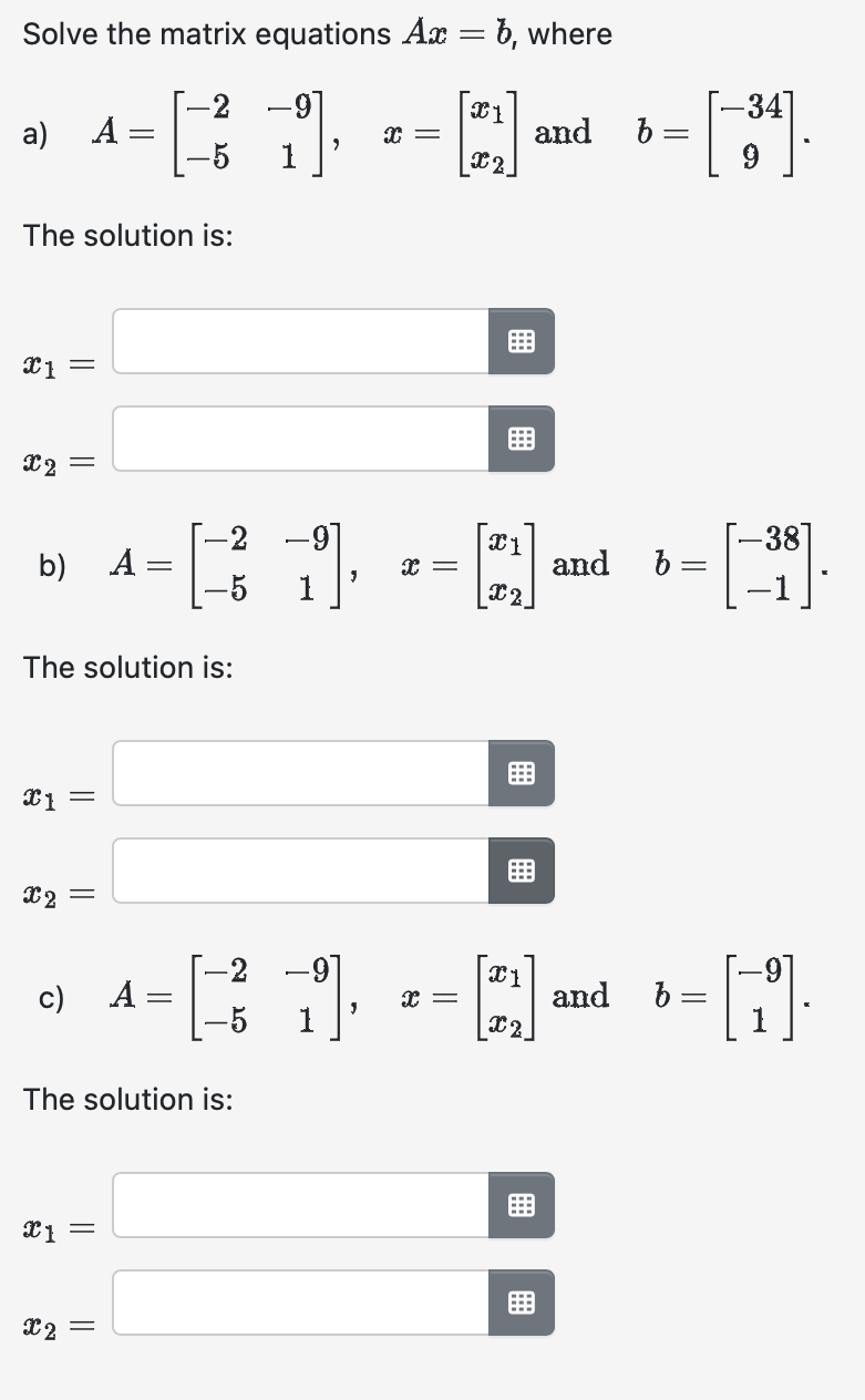 Solved Solve the matrix equations Ax=b, | Chegg.com