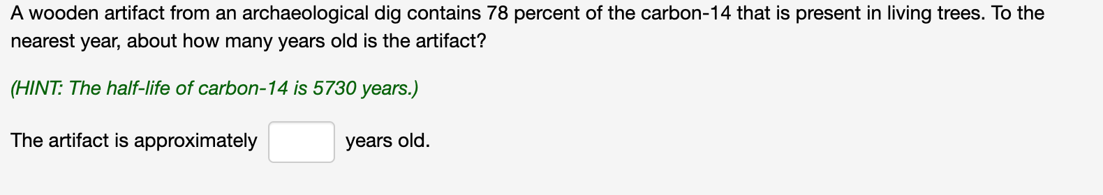 Solved A wooden artifact from an archaeological dig contains | Chegg.com