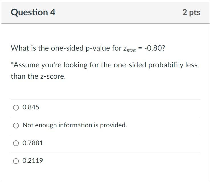 Solved Question 4 2 pts What is the one-sided p-value for | Chegg.com