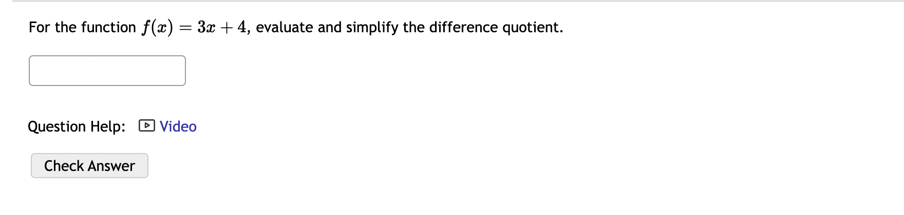 Solved For the function f(x)=3x+4, evaluate and simplify the | Chegg.com