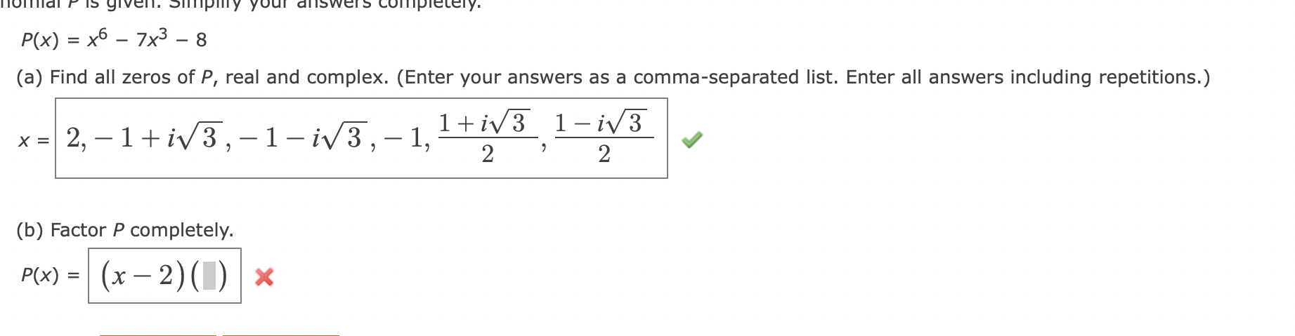 Solved P(x)=x6−7x3−8 (a) Find all zeros of P, real and | Chegg.com