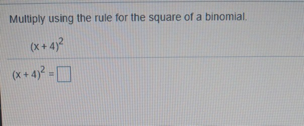Solved Multiply using the rule for the square of a binomial. | Chegg.com