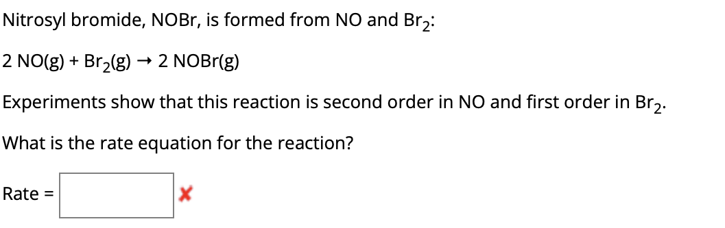 Solved Nitrosyl bromide, NOBr, is formed from NO ﻿and Br2 | Chegg.com
