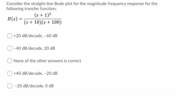 Solved Consider the straight-line Bode plot for the | Chegg.com
