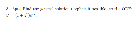 Solved 3. [5pts Find the general solution (explicit if | Chegg.com