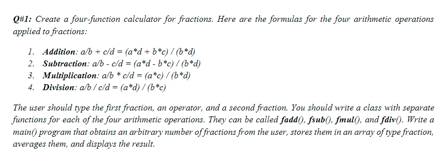 Solved Q#1: Create a four-function calculator for fractions. | Chegg.com