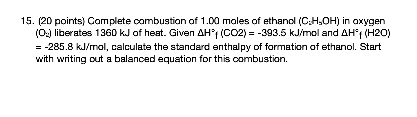 15. (20 points) Complete combustion of 1.00 moles of | Chegg.com