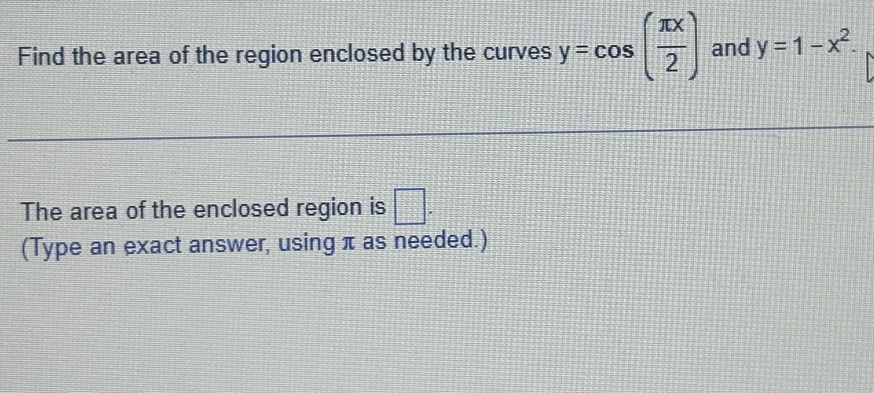 Solved Find the area of the region enclosed by the curves | Chegg.com