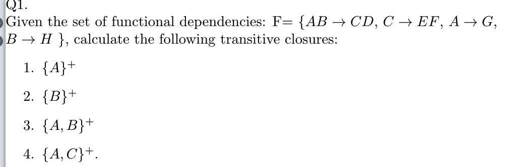 Solved Q1. Given the set of functional dependencies: F= {AB | Chegg.com