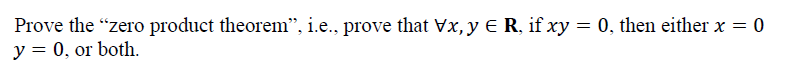 Solved 0 Prove the “zero product theorem”, i.e., prove that | Chegg.com
